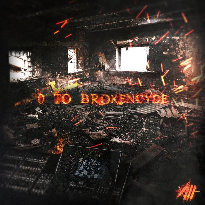 0 TO BROKENCYDE | brokeNCYDE
