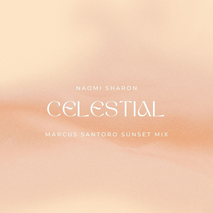 Naomi Sharon - Celestial (Marcus Santoro Sunset Remix) | Marcus Santoro