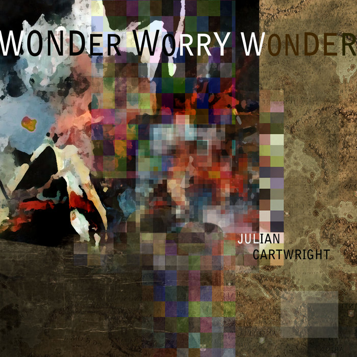 Wonder Worry Wonder | Julian Cartwright