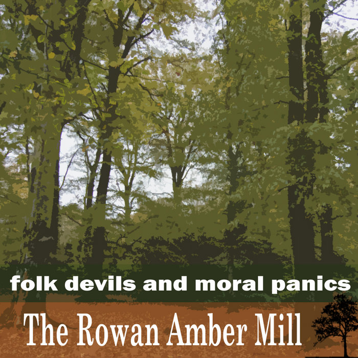 folk devils and moral panics | The Rowan Amber Mill