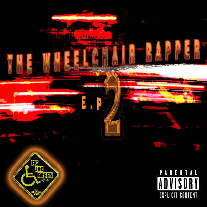 The Wheelchair Rapper E.P 2 | BIG JOE GREEN