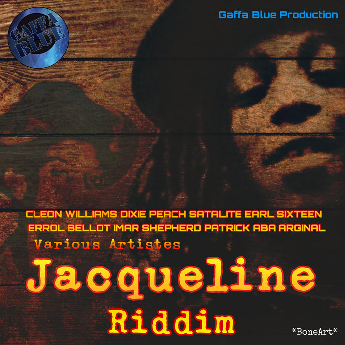 Jacqueline Riddim Cleon Williams,Dixie Peach,Satalite,Earl Sixteen ...