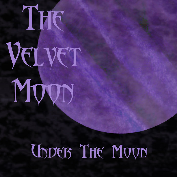 Under The Moon | The Velvet Moon