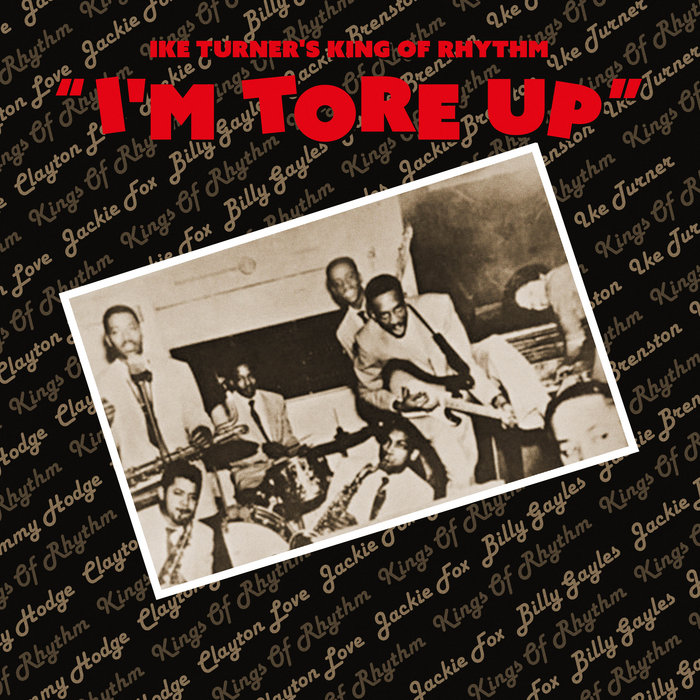 I'm Tore Up | Ike Turner's King Of Rhythm | Ike Turner