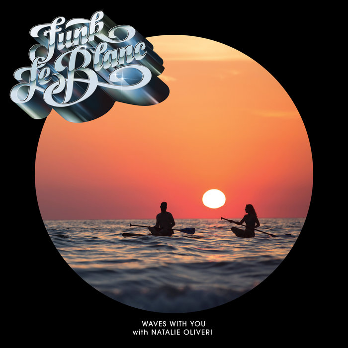 Waves with You | Funk LeBlanc, Natalie Oliveri | Funk LeBlanc