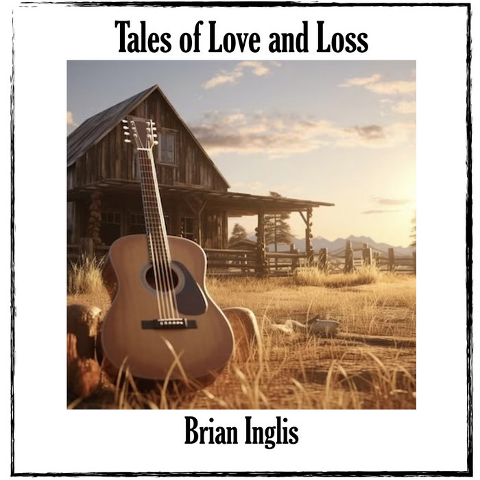 Tales of Love and Loss | Brian Inglis