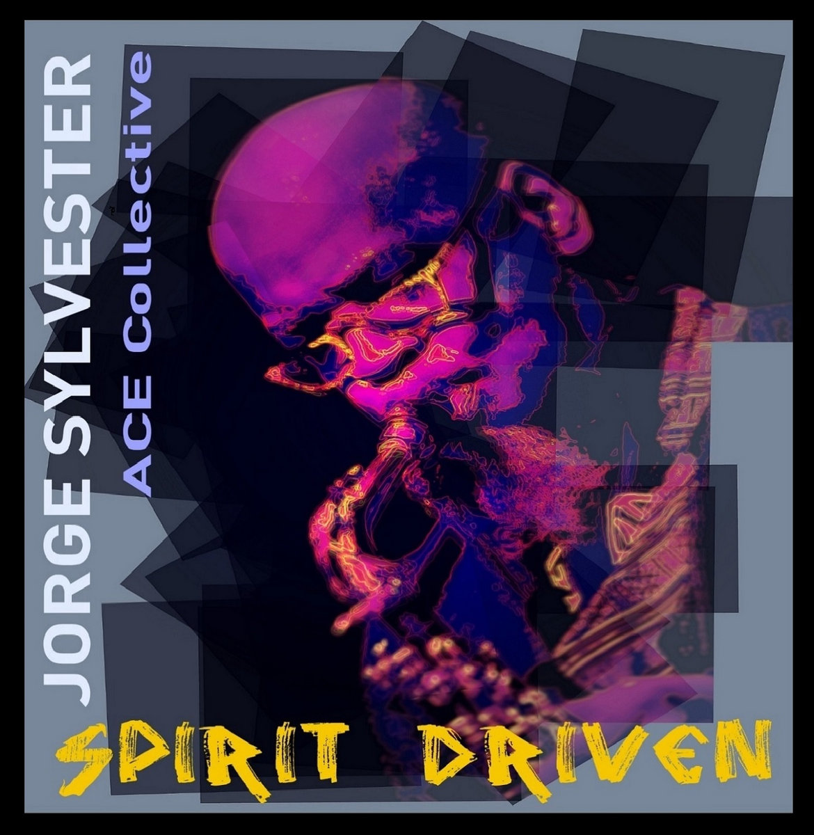 Spirit Driven | Jorge Sylvester ACE Collective | MIC ART PRODUCTIONS