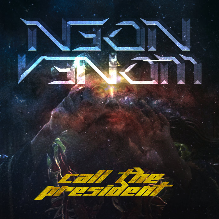 Call the President | n3on v3nom | N3ON V3NOM