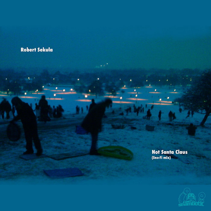Not Santa Claus (Sno-Fi mix) | Robert Sekula | 14 Iced Bears