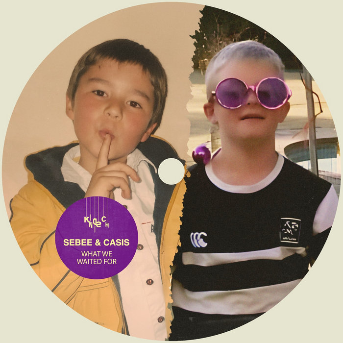 Sebee, Casis - What We Waited For | Kindisch