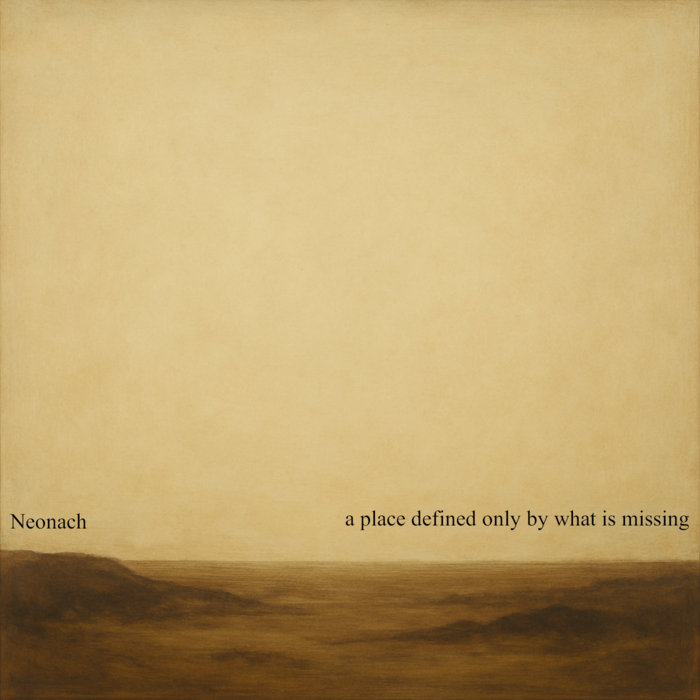 A Place Defined Only By What Is Missing | NEONACH A Place Defined Only By What Is Missing | NEONACH