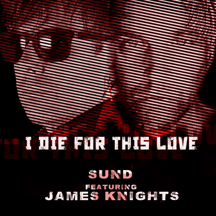 I Die For This Love | Sund Featuring James Knights | Specchio Uomo