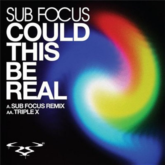 Could This Be Real Sub Focus Remix Triple X | Sub Focus