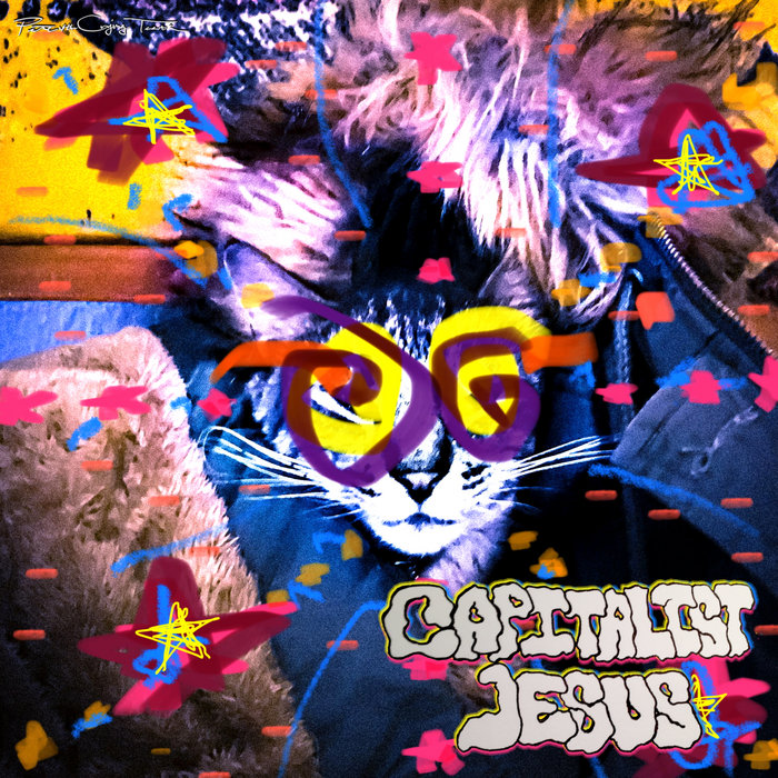 Capitalist Jesus | Pete and the Crying Teeth | Sweet Pete Productions
