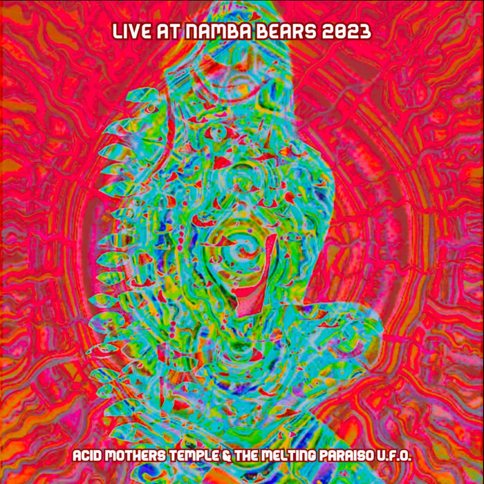 Live at Namba Bears 2023 | Acid Mothers Temple & The Melting Paraiso U ...