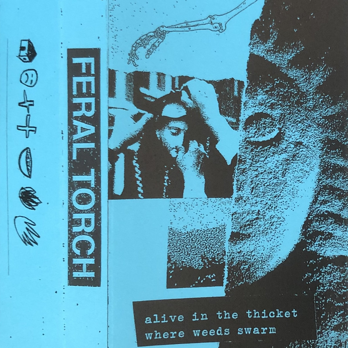 Alive In The Thicket Where Weeds Swarm | FERAL TORCH