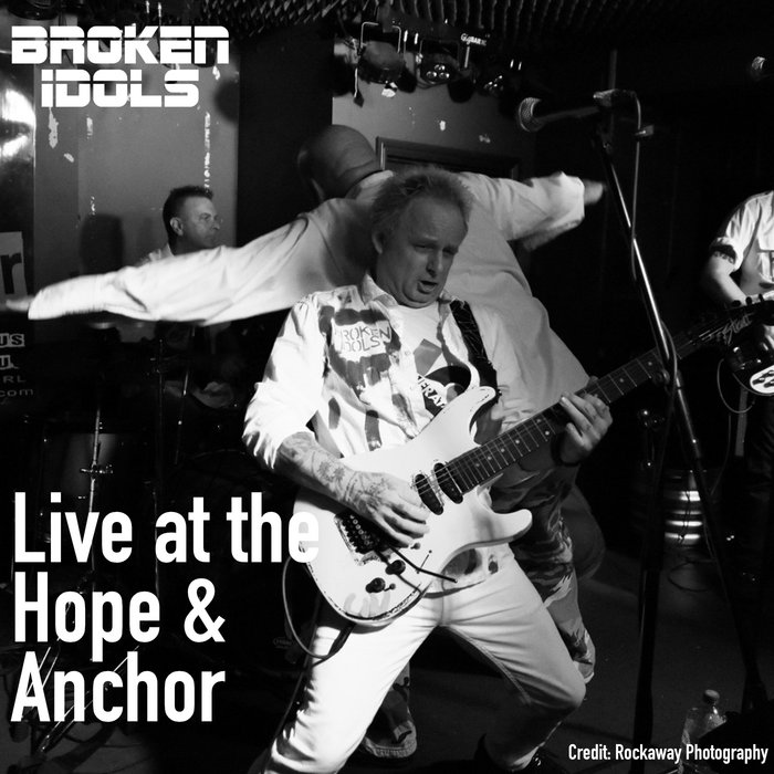 Live at the Hope & Anchor | Broken Idols