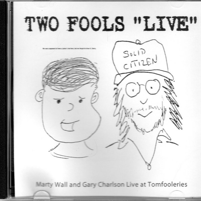Two Fools Live | Marty Wall and Gary Charlson | Marty Wall
