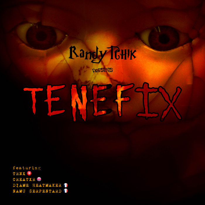 TENEFIX | Randy Tchik
