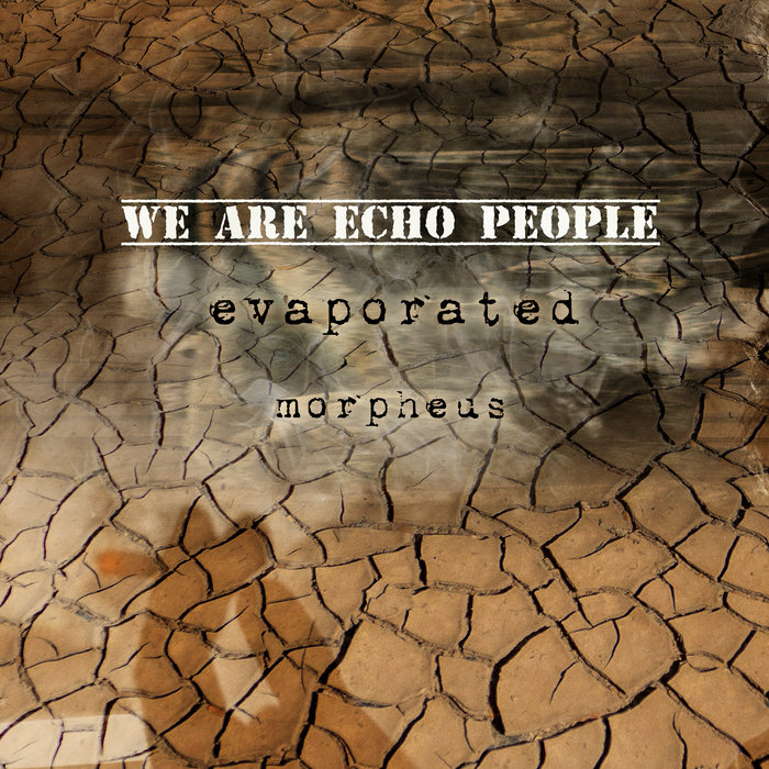 Evaporated | we are echo people