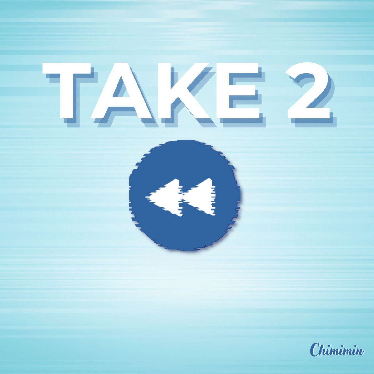 Take 2 | Chimimin