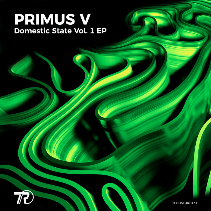 Domestic State Vol. 1 EP | Primus V | Techsturbation Records