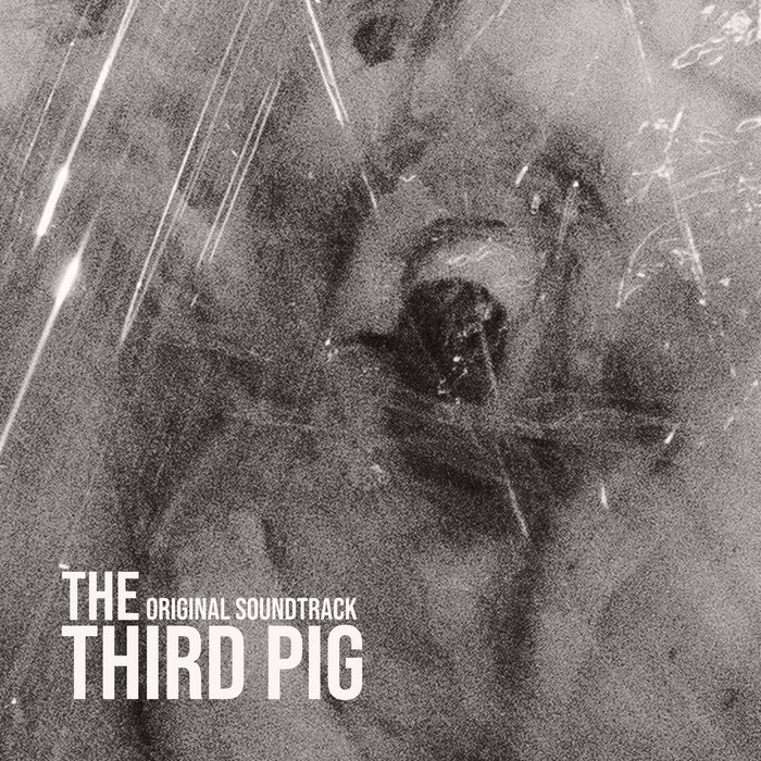 The Third Pig (Original Soundtrack) | Alexander Bruyns