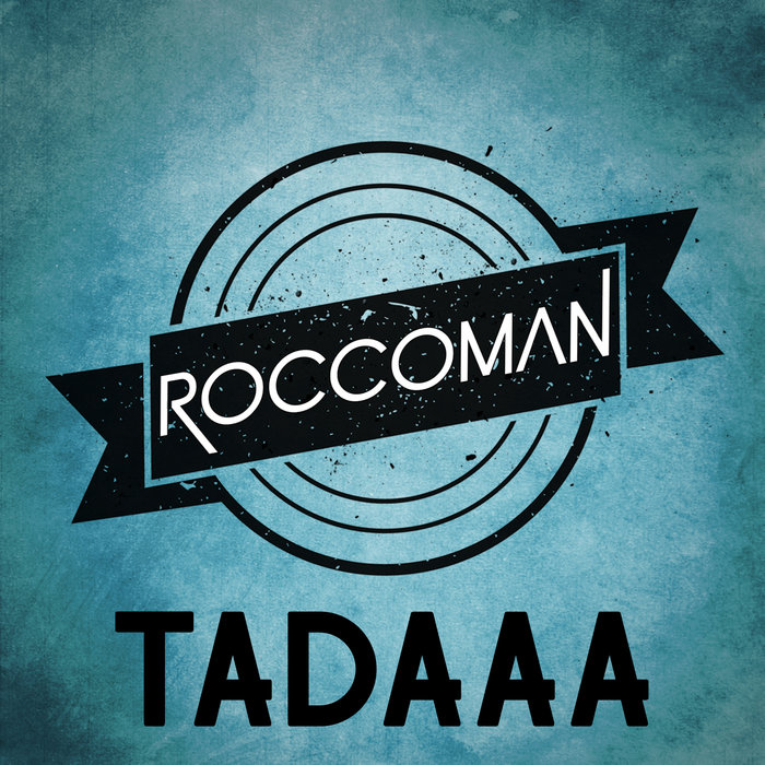 Tadaaa | Roccoman