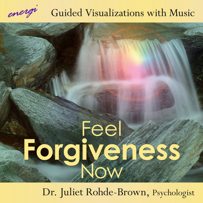 Feel Forgiveness Now | Dr. Juliet Rohde-Brown + Shantha Sri | Peter Morley