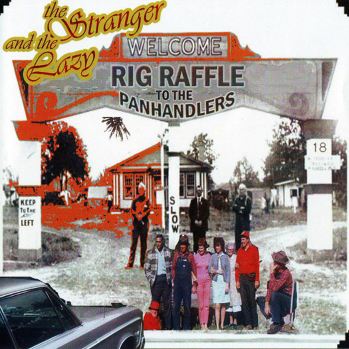 Rig Raffle to the Panhandlers | Stranger Lazy