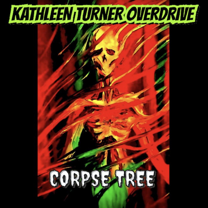 Corpse Tree | KTO.KathleenTurnerOverdrive