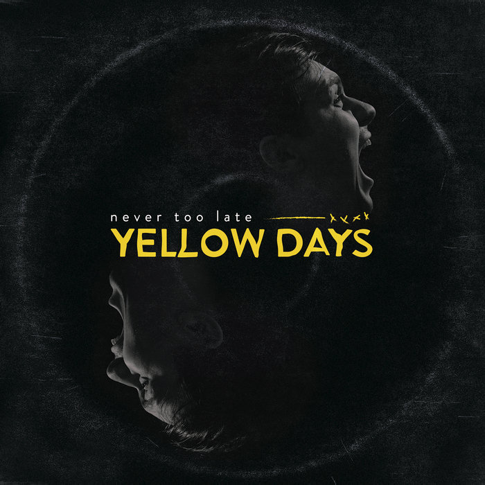 Yellow Days | Never Too Late