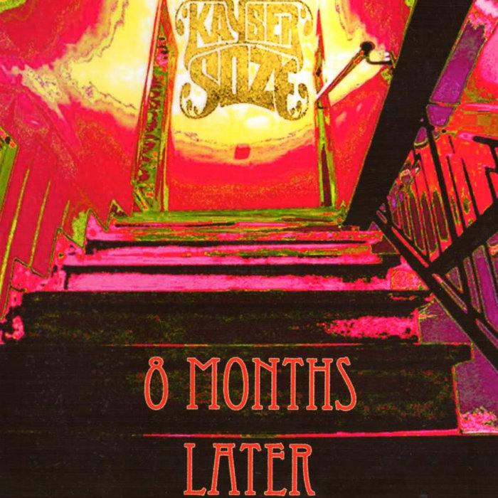 8 Months Later | Kayser Sozé