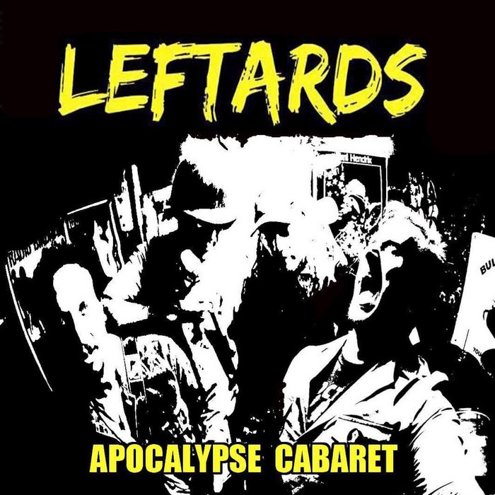 Apocalypse Cabaret | The Leftards