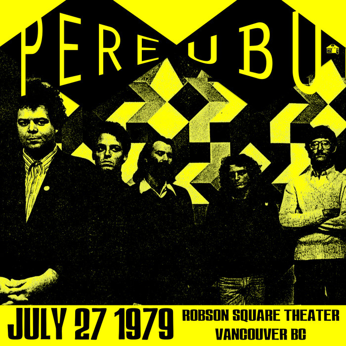 Vancouver, Robson Square Theater - 1979 | Pere Ubu
