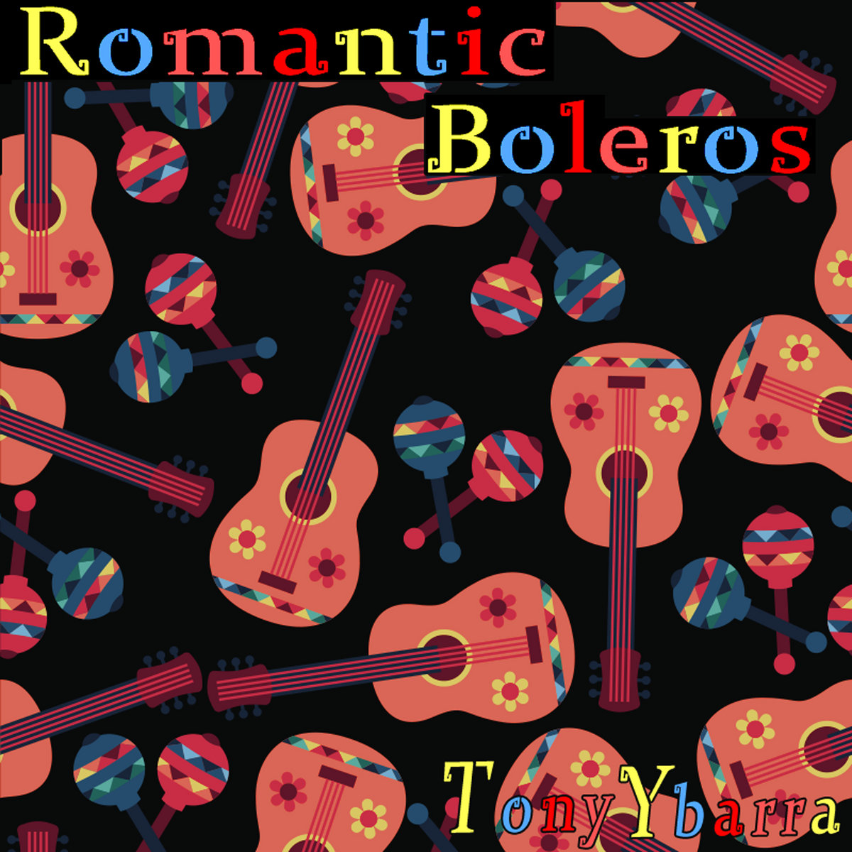 Romantic Boleros | Tony Ybarra featuring Luis Moreno and Lorenzo ...