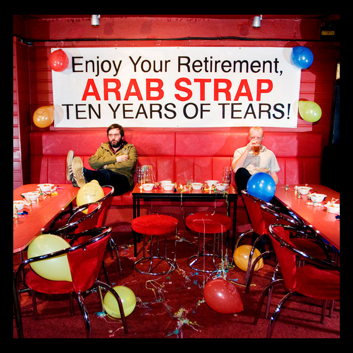Ten Years Of Tears | Arab Strap