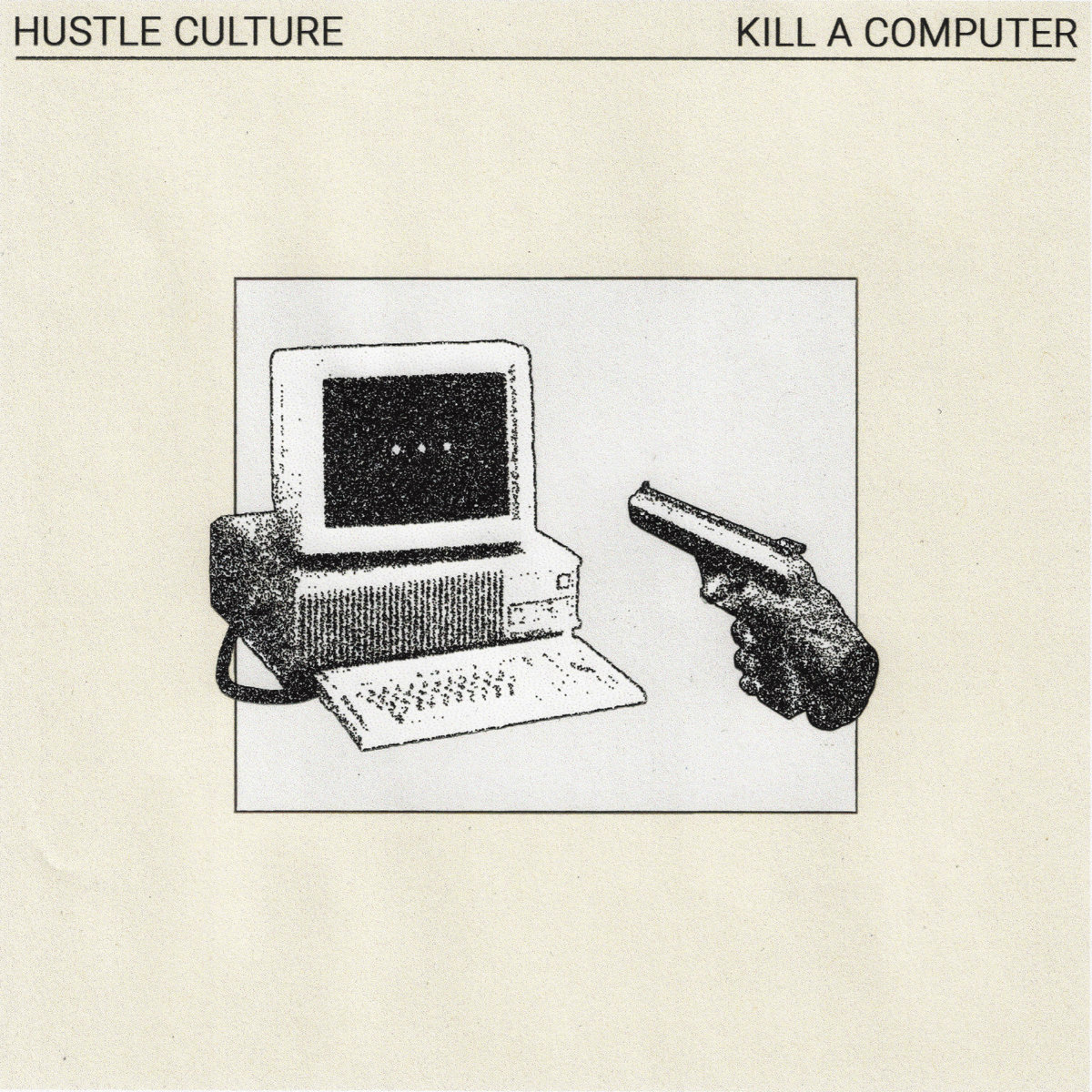 Kill a Computer | Hustle Culture