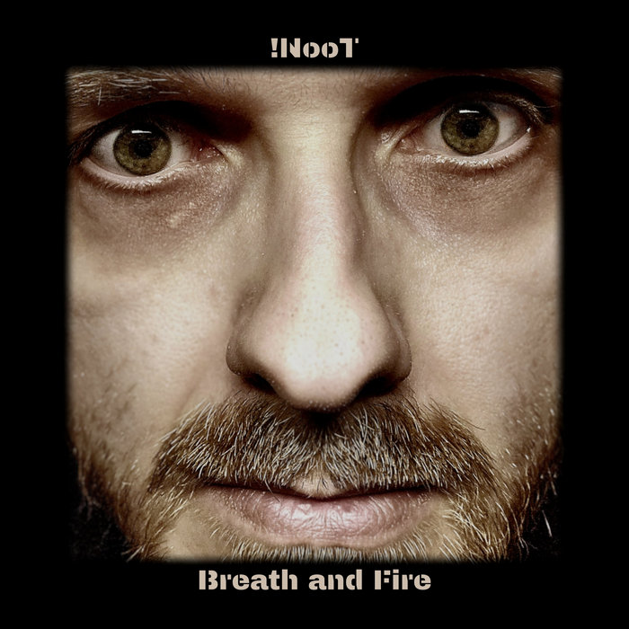 Breath and Fire | !NooT