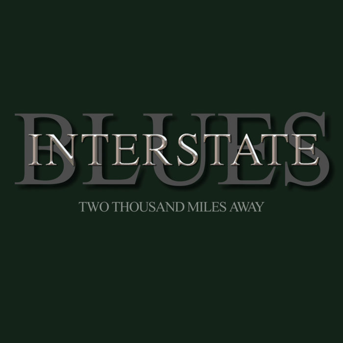 Two Thousand Miles Away | Interstate Blues