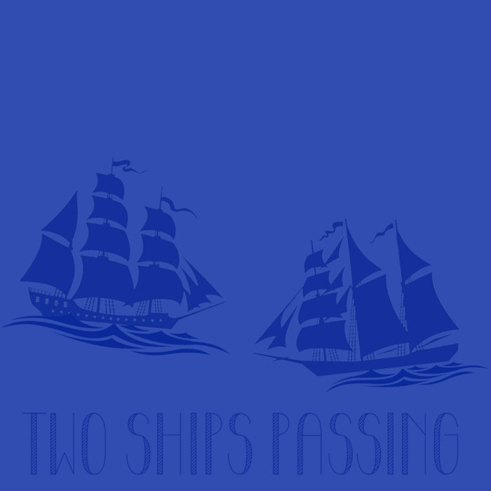 Two Ships Passing | Craig Wosahlo