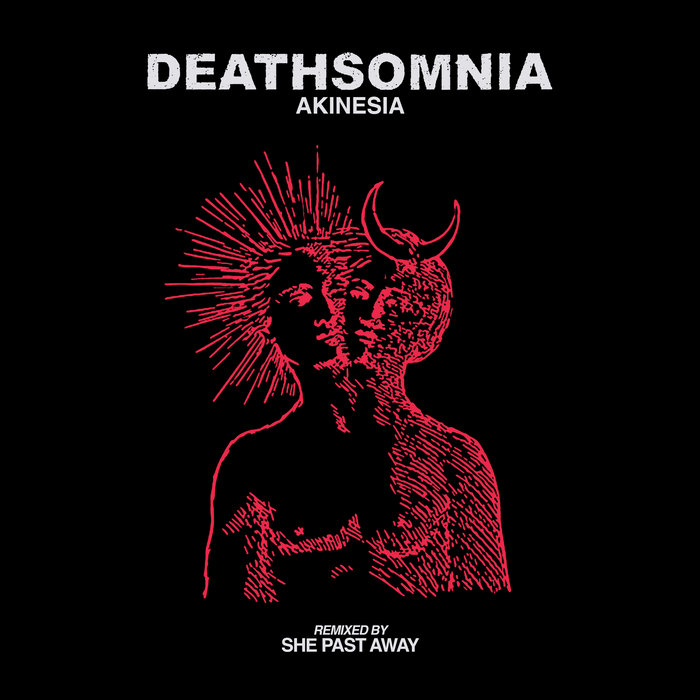 Akinesia (She Past Away Remix) | Deathsomnia