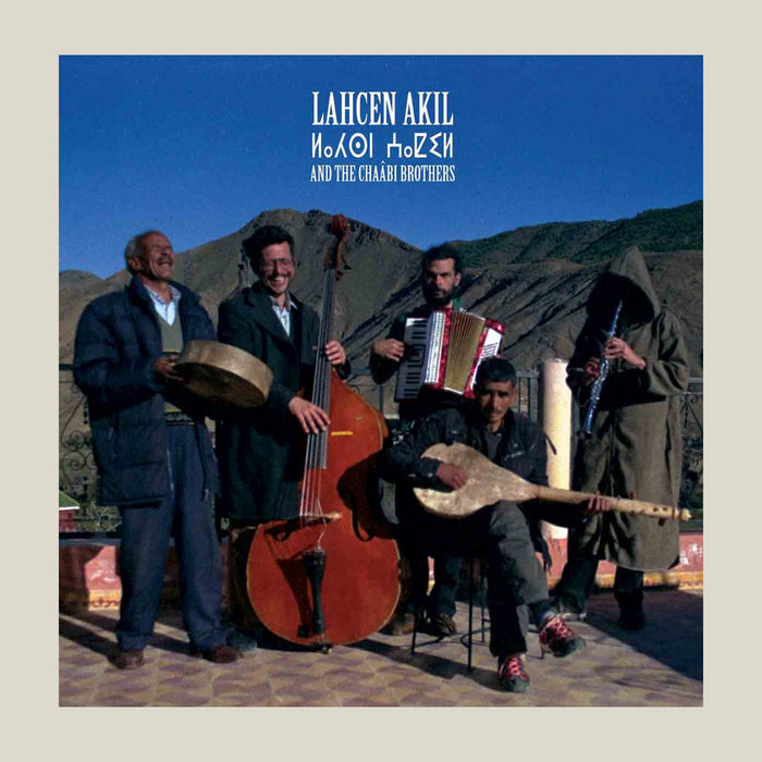 LAHCEN AKIL & the Chaâbi Brothers | Lahcen Akil & the Chaâbi Brothers ...