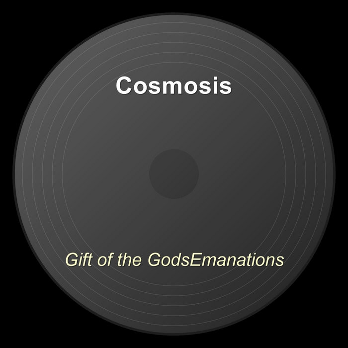 Gift of the GodsEmanations | Cosmosis