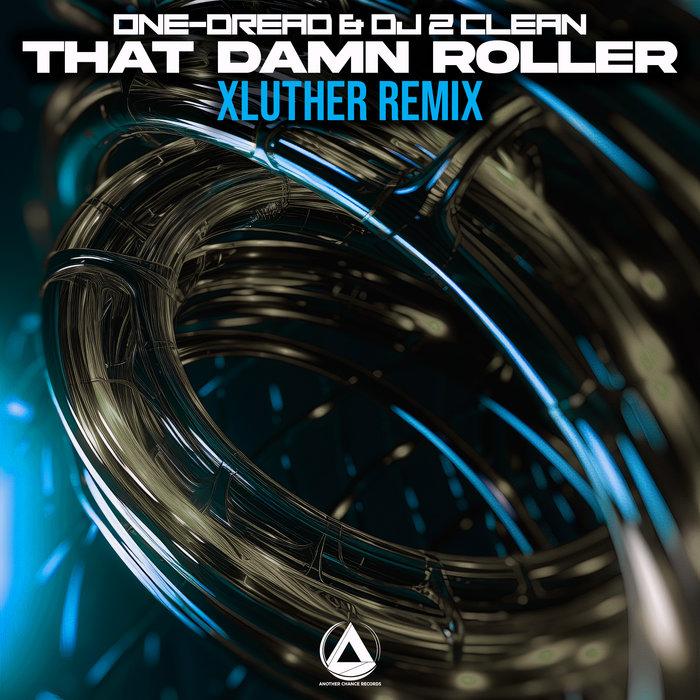 One-Dread & DJ 2 Clean - That Roller (XLuther Remix) (ACR321 - Another ...