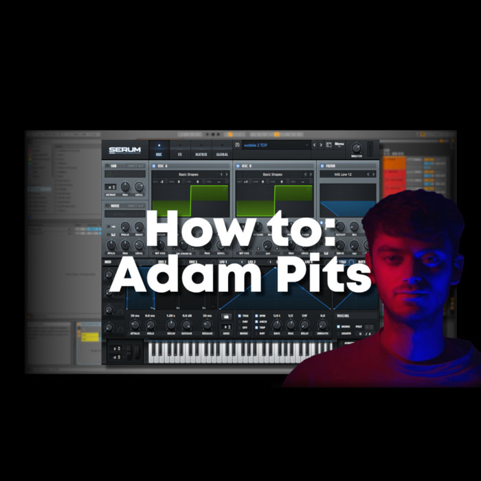 How to: Adam Pits (Project, Samples and Presets) | UK Bass Tutorials