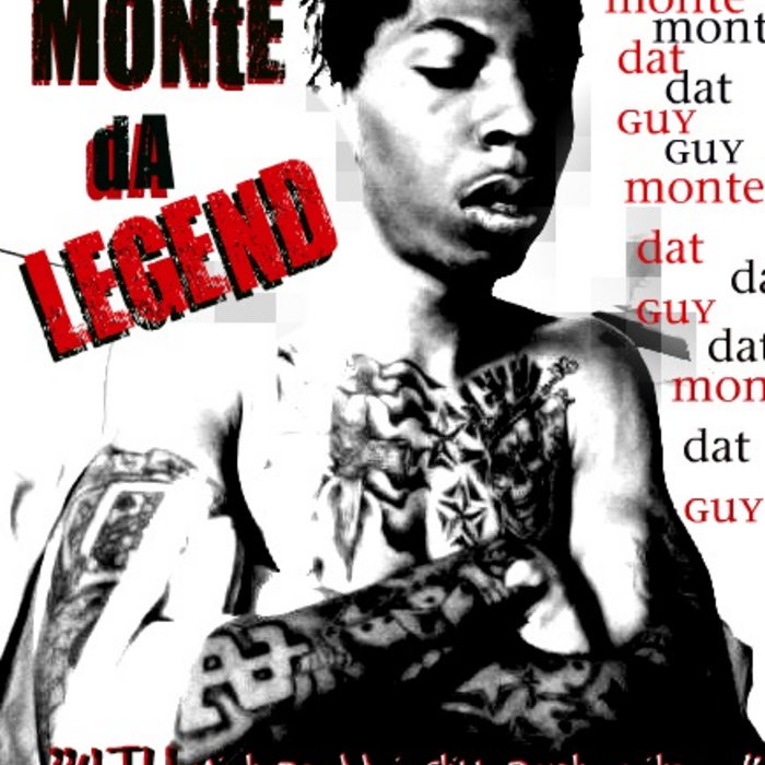 Monte Da Legend: 4th Mixtape | monte dat guy | Monte Dat Guy