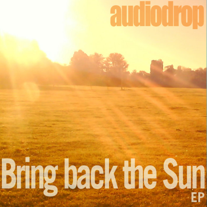 Bring back the Sun EP | audiodrop