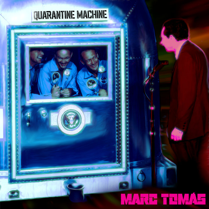 Quarantine Machine | Marc Tomas