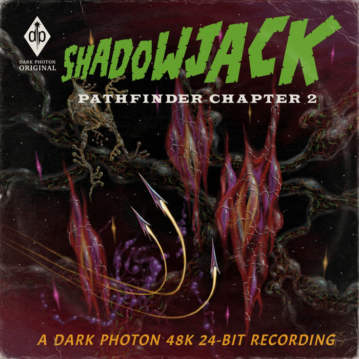 Pathfinder Chapter 2 | Shadowjack | Dark Photon Studio